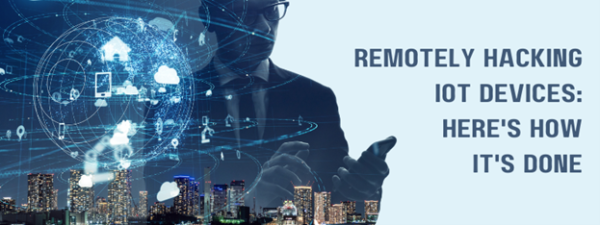 Remotely Hacking IoT Devices: Here’s How It’s Done - Pivot Point Security
