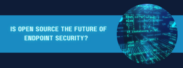 Is Open Source the Future of Endpoint Security - Pivot Point Security